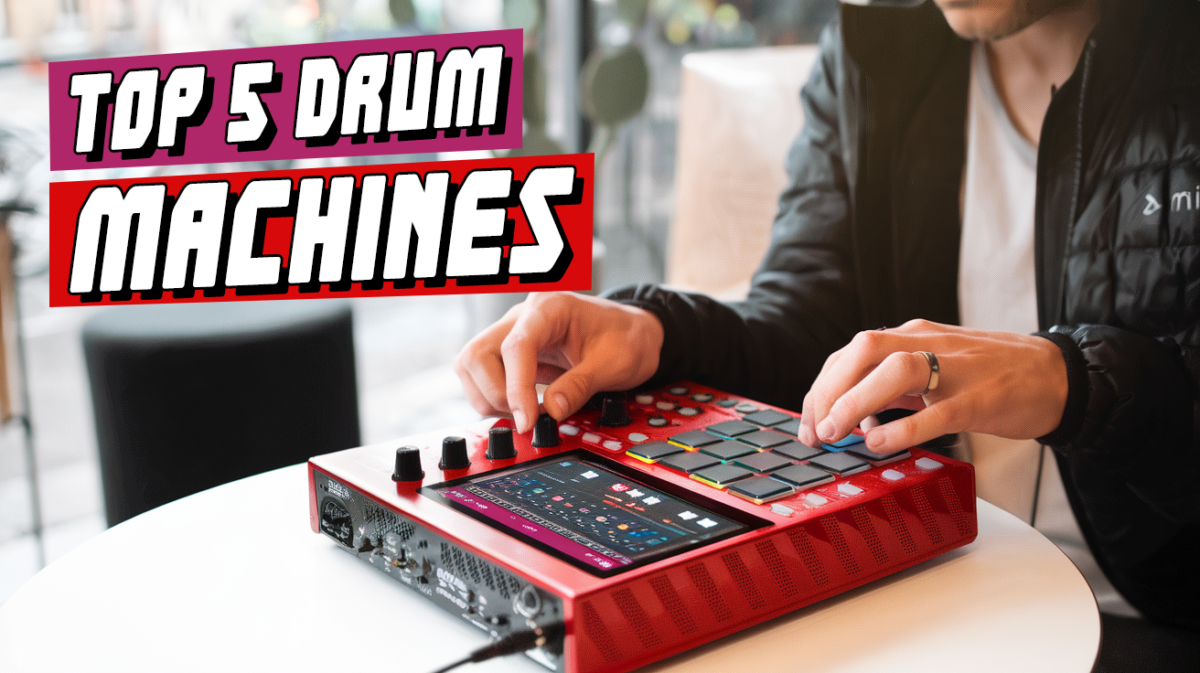 Get Ultimate Beat Perfection With 5 of the Best Drum Machines Today ...